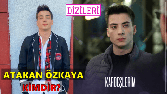 Atakan Özkaya Kimdir? Oynadığı Diziler - Kardeşlerim Sarp Aslında Kim ...